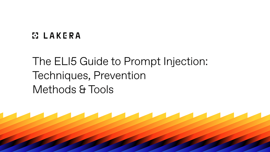 The ELI5 Guide to Prompt Injection: Techniques, Prevention Methods & Tools | Lakera – Protecting ...